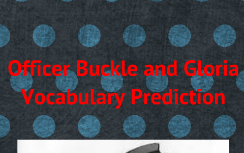 Officer Buckle and Gloria- Vocabulary Prediction by Kristin Harrington ...