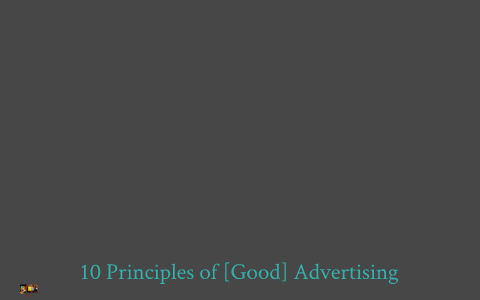 10 Principles of Good Advertising by Adrienne Noonan on Prezi