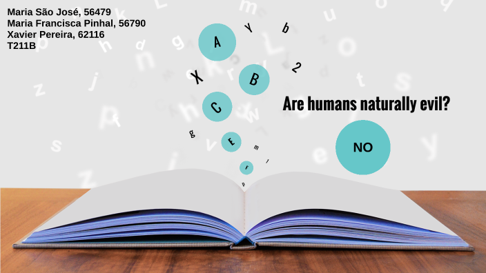 Are humans naturally evil? by Maria Franciscca Pinhal on Prezi
