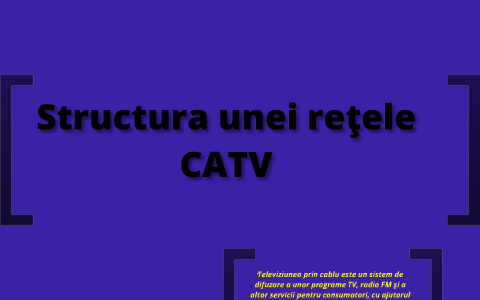 REŢELE DE CABLU TV (CATV) by selejan stelian on Prezi