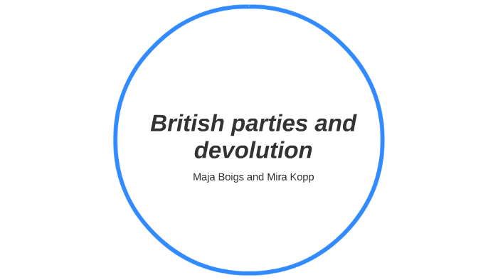 British parties and devolution by on Prezi