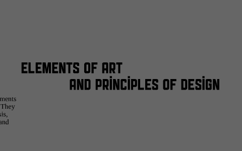 Art Elements and Principles of Design by on Prezi