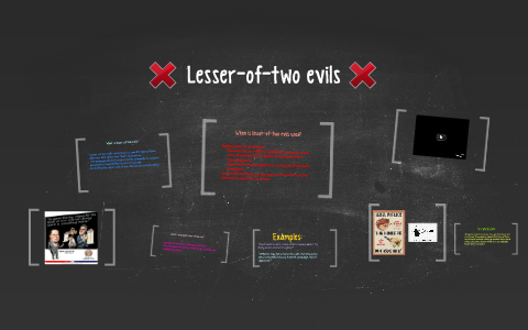Lesser-of-two evils by on Prezi