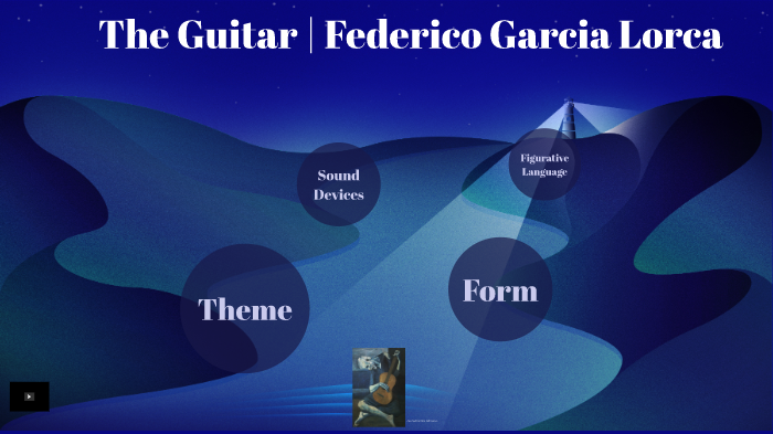 The Guitar by Federico Garcia Lorca by Jose Ramirez on Prezi