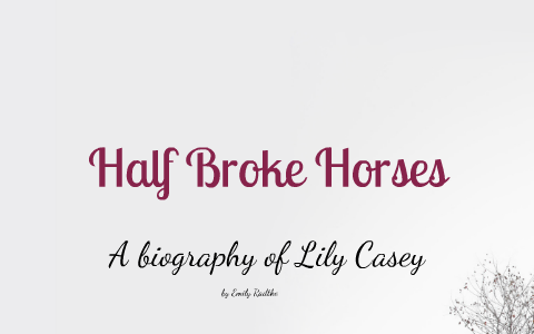 Half Broke Horses by Emily Radtke on Prezi