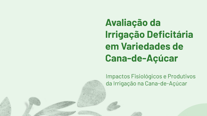 Avaliação da Irrigação Deficitária em Variedades de Cana-de-Açúcar by ...