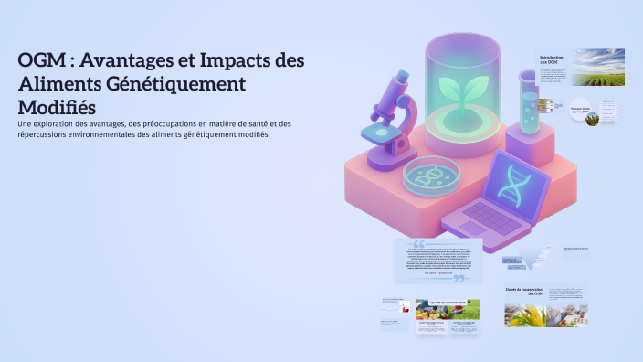 OGM : Avantages et Impacts des Aliments Génétiquement Modifiés by Ouriela-Anna Mayala on Prezi
