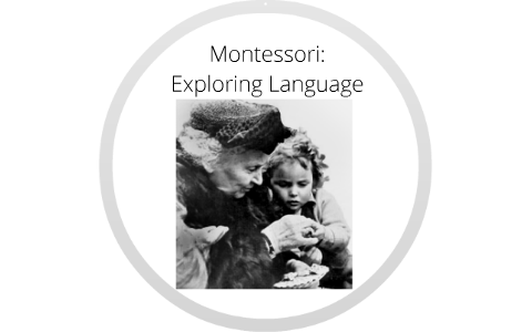 Montessori: Exploring Language by Lisbeth Harrison on Prezi