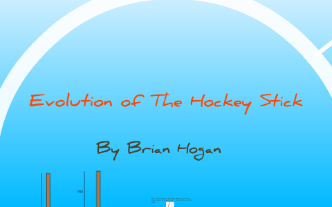 The Evolution of Hockey Sticks by Brian Hogan on Prezi