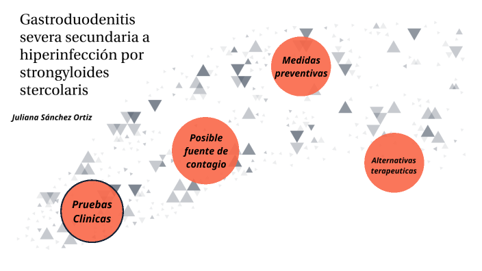 Gastroduodenitis severa secundaria a hiperinfección por strongyloides ...
