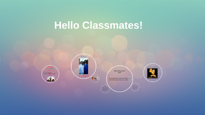Hello Classmates! by mary scott on Prezi