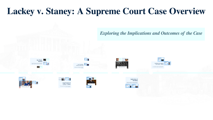 Lackey v. Staney: A Supreme Court Case Overview by Zharyck Lopez on Prezi