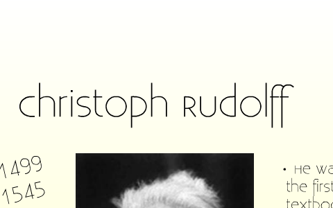 Christoph Rudolff by Mikaela Riley on Prezi