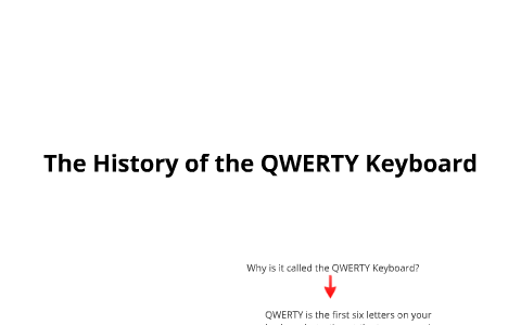 The History of the QWERTY Keyboard by Cara Dirnberger on Prezi
