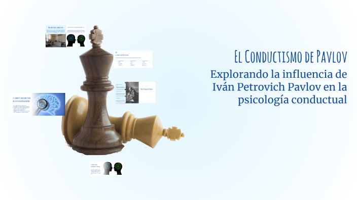 El Conductismo de Pavlov by José Arturo Reyes Pérez on Prezi