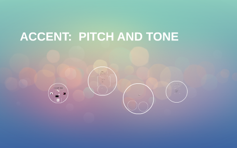 PITCH AND TONE by Norbina Castro on Prezi