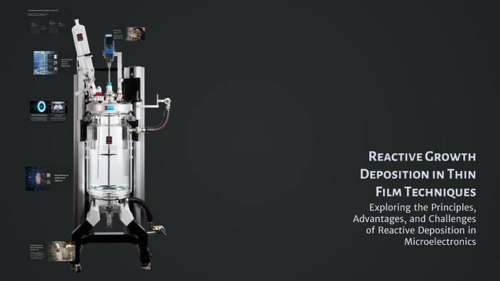 Reactive Growth Deposition in Thin Film Techniques by Chimmi Rin on Prezi