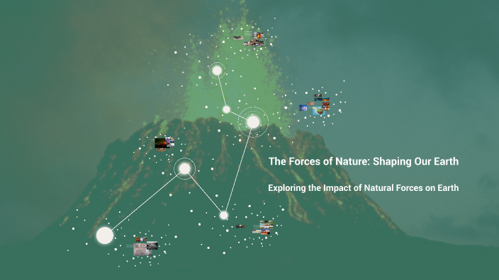 The Influence of Natural Forces on Earth by Tristan Lim on Prezi