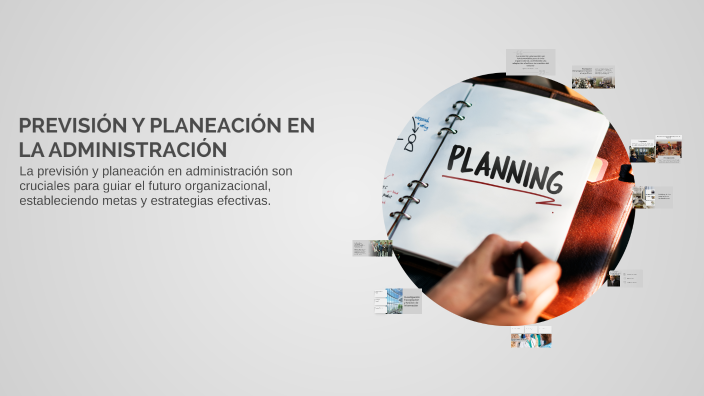 PREVISIÓN Y PLANEACIÓN EN LA ADMINISTRACIÓN by Jorge Gutierrez on Prezi