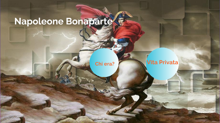 La vita privata di Napoleone Bonaparte by Giulia Vacca on Prezi
