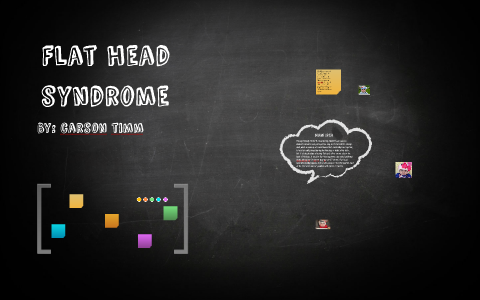 Flat head syndrome by Carson Timm on Prezi