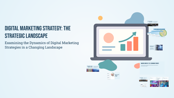 Digital Marketing Strategy: The Strategic Landscape by Sarah Attia on Prezi
