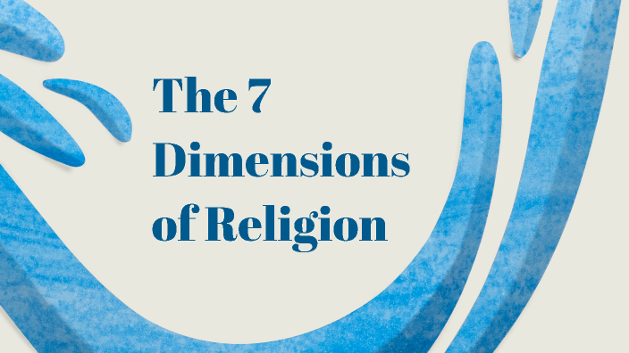 7 Dimensions of Religion by Brynn turner on Prezi