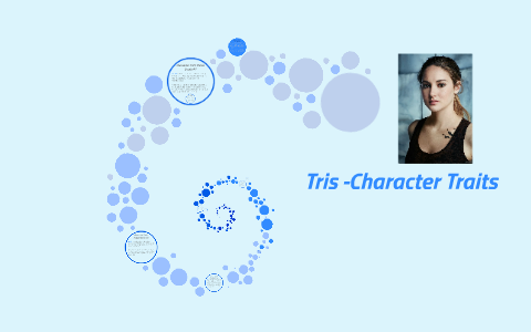 Tris -Character Traits by meredith brown on Prezi