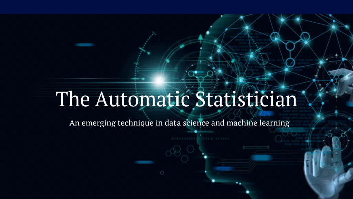 The Automatic Statistician by Shiwei WANG on Prezi