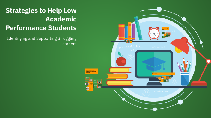 Strategies to Help Low Academic Performance Students by Lun Peou on Prezi