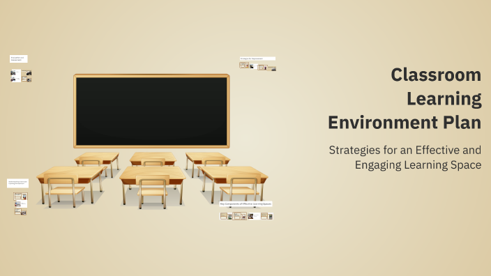 Classroom Learning Environment Plan by Jordan Westbrook on Prezi