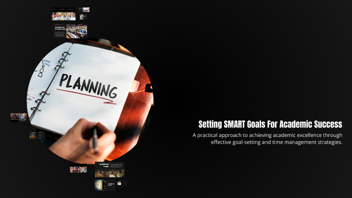 Setting SMART Goals For Academic Success by Aleksi on Prezi