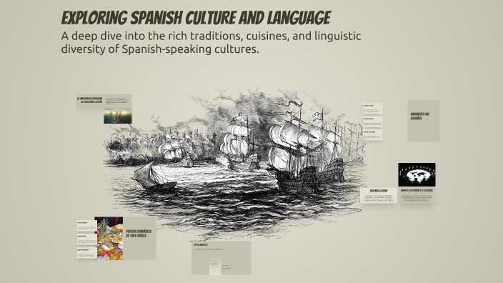 Exploring Spanish Culture and Language by Michael Hickey on Prezi