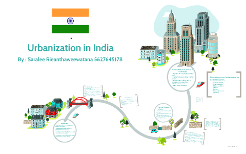 Urbanization in India by Saralee Rieanthaweewatana on Prezi