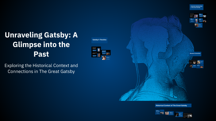 Unraveling Gatsby: A Glimpse into the Past by Caden Holmes on Prezi