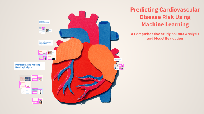 Predicting Cardiovascular Disease Risk Using Machine Learning by Rohini Patturaja on Prezi