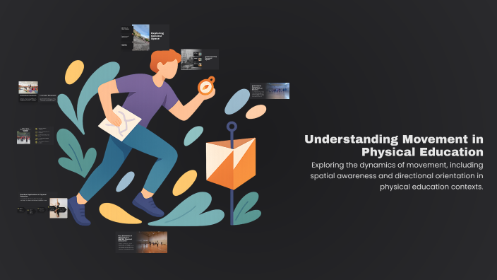 Understanding Movement in Physical Education by Digi Artz on Prezi
