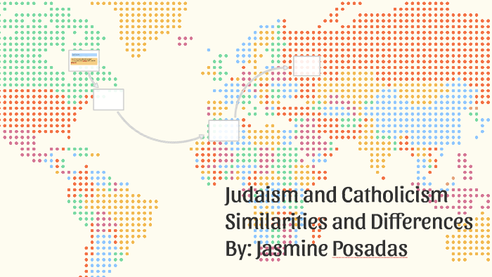 Judaism and Catholicism Similarities and Differnces by Jasmine Posadas ...