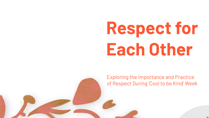 Respect for Each Other by Rachel Walters on Prezi