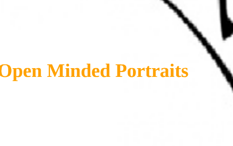 Open Minded Portraits by Roy Huff on Prezi