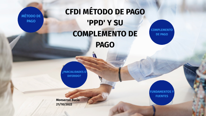 ¿QUÉ ES UN CFDI MÉTODO PAGO PPD? by Monse Bucio on Prezi ¿QUÉ ES UN CFDI MÉTODO PAGO PPD? by Monse Bucio on Prezi
