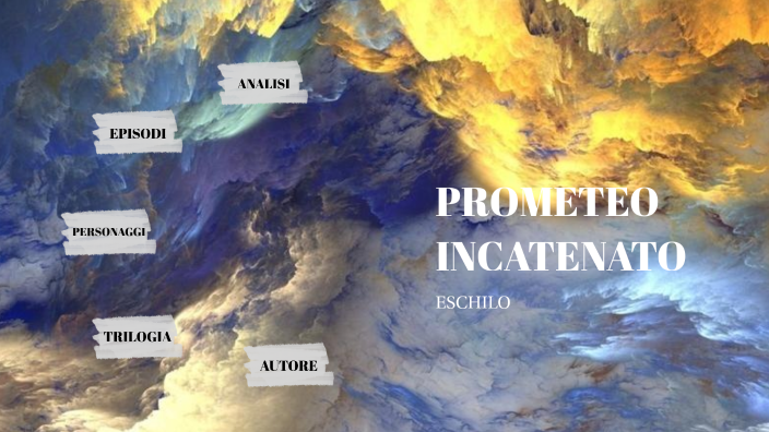 PROMETEO INCATENATO by on Prezi