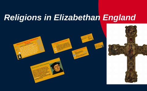 Religions in Elizabethan England by Apex pretatorkorn on Prezi