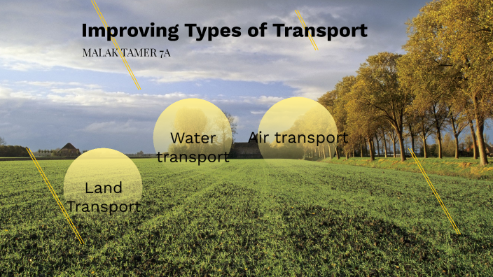 Improving Types of Transport by malak tamer on Prezi