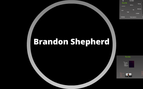 Brandon Shepherd by Brandon Shepherd on Prezi
