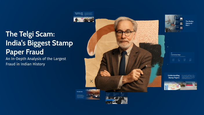The Telgi Scam: India's Biggest Stamp Paper Fraud by Yash Deulkar on Prezi