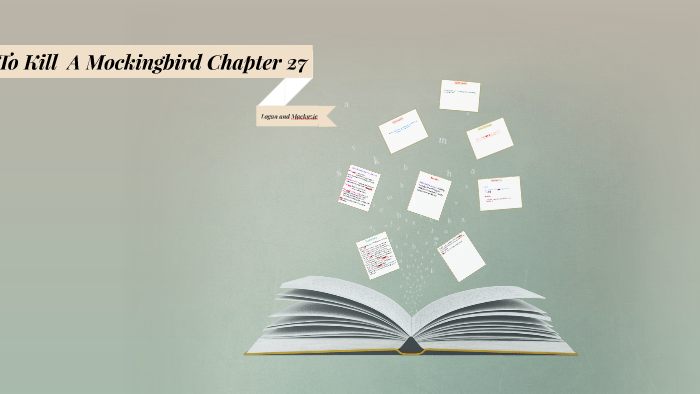 To Kill A Mockingbird Chapter 27 by Logan Medeiros on Prezi