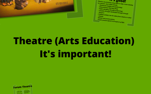 Why Theatre Is Important by Bethany Ellen on Prezi