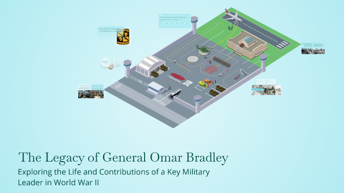 The Legacy of General Omar Bradley by Antonio Allen on Prezi