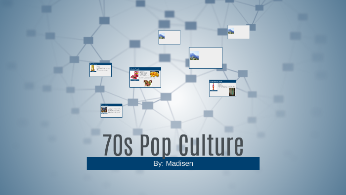70s Popping Culture by Madisen Kauer on Prezi